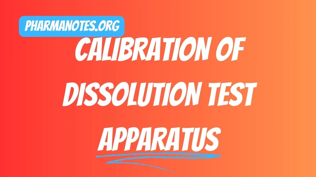 Calibration of Dissolution Test Apparatus - Pharmanotes