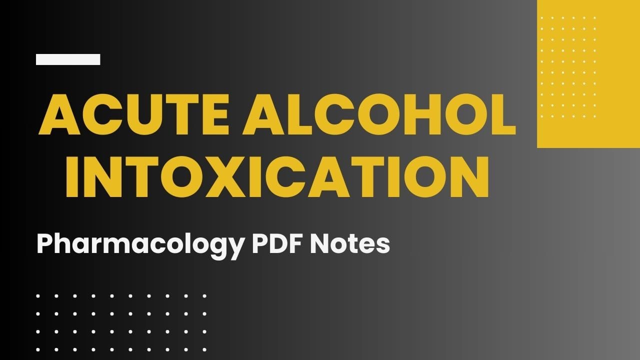 Acute alcohol intoxication - Pharmacology B. Pharma 5th Semester PDF ...