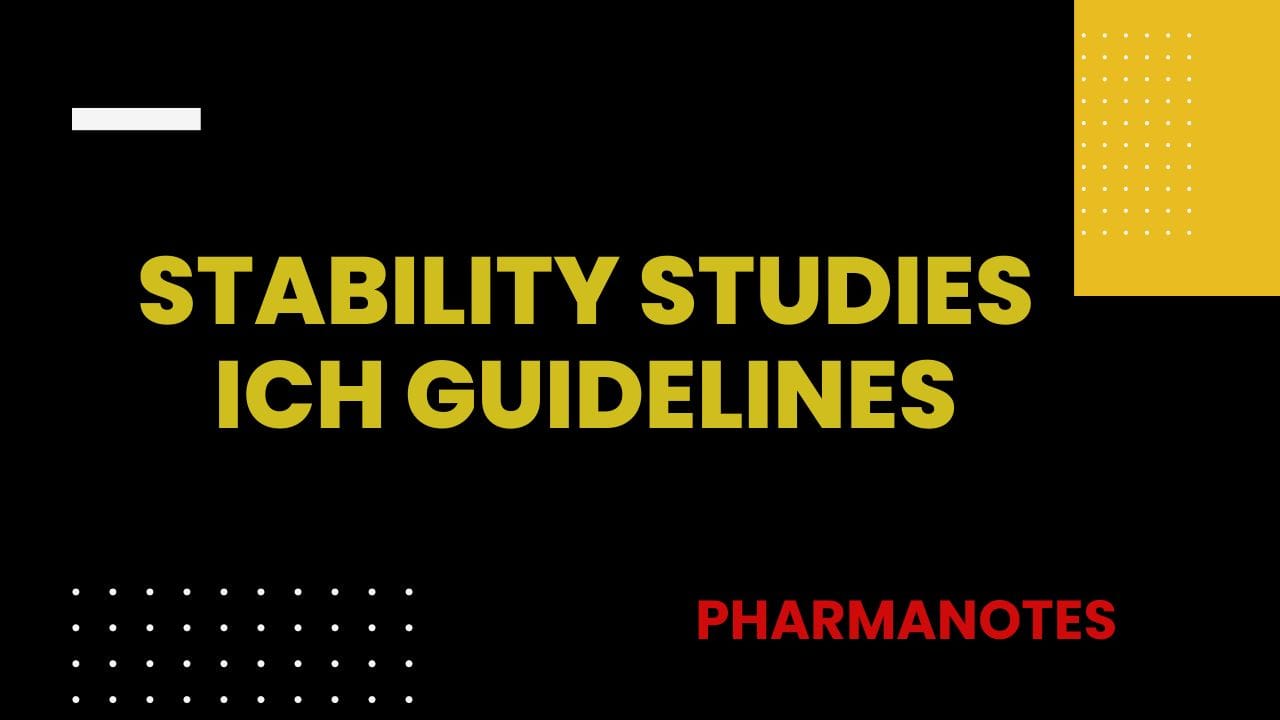 STABILITY STUDIES ICH Guidelines Q1A-Q1F - Pharmanotes