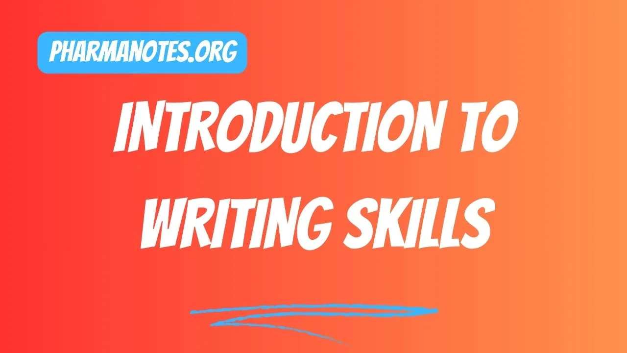 Introduction to Writing Skills - Pharmanotes